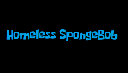 Homeless SpongeBob | Spongebob Lost Episodes Official Wiki | Fandom