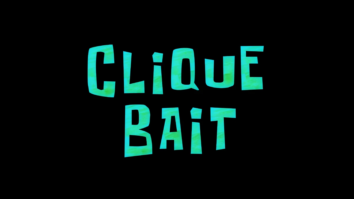 Clique Bait | SpongeBob New Fanon Wiki | Fandom