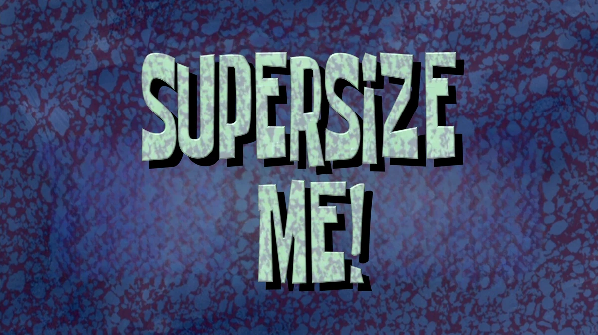 Supersize Me! | SpongeBob New Fanon Wiki | Fandom
