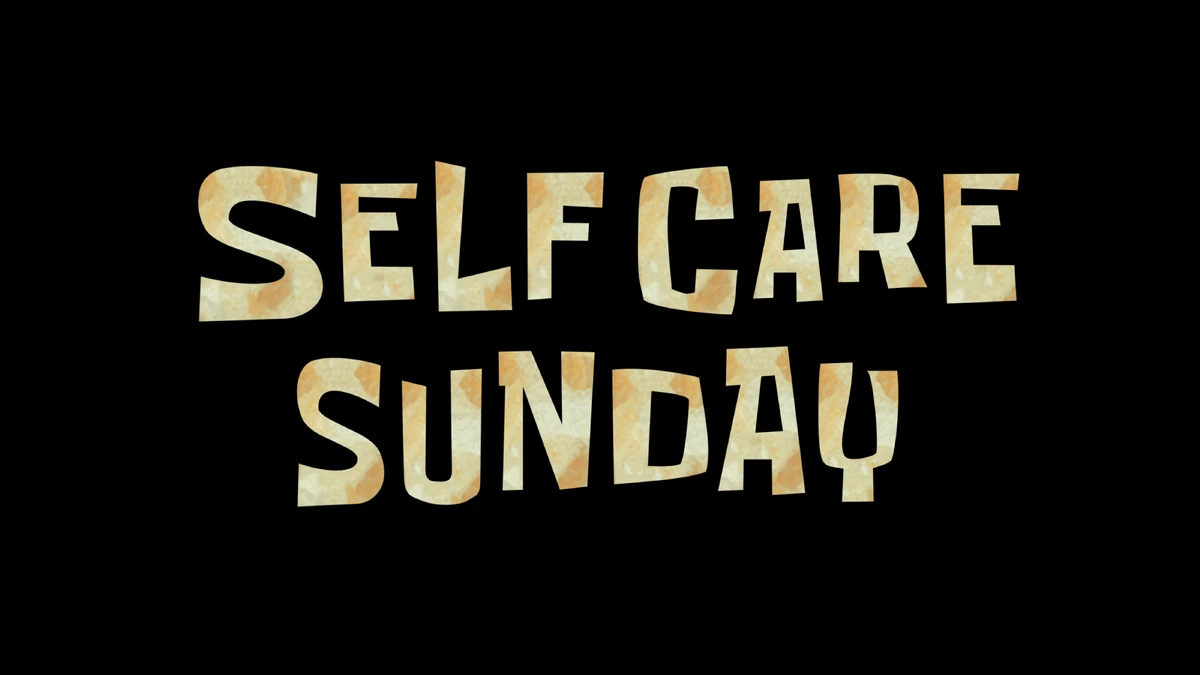 Self-Care Sunday | SpongeBob New Fanon Wiki | Fandom