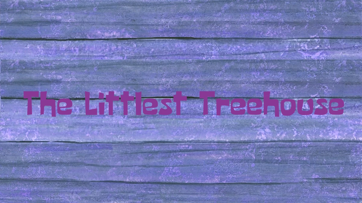 The Littlest Treehouse | SpongeBob New Fanon Wiki | Fandom