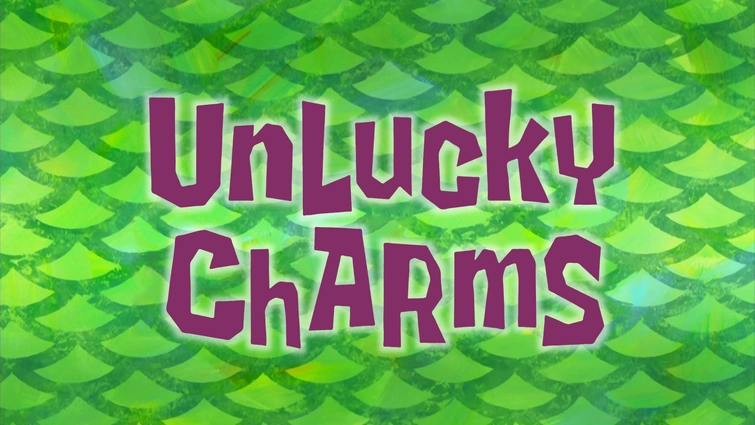 Unlucky Charms | SpongeBob New Fanon Wiki | Fandom