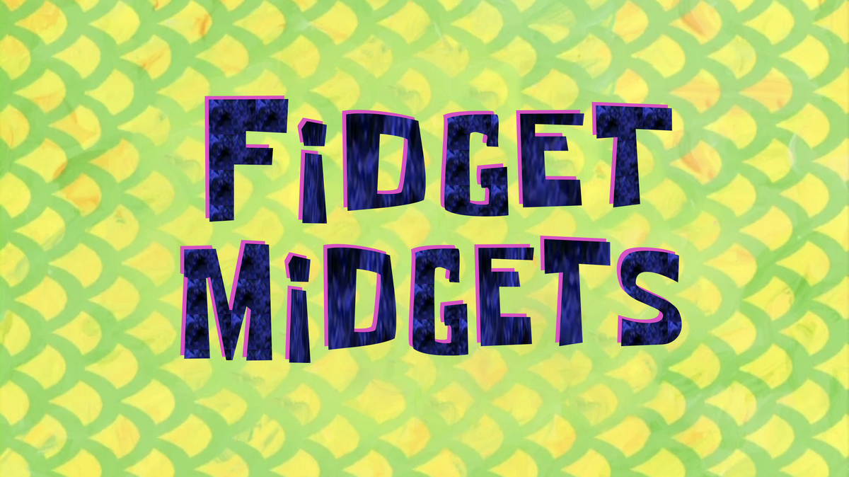 Fidget Midgets Spongebob New Fanon Wiki Fandom