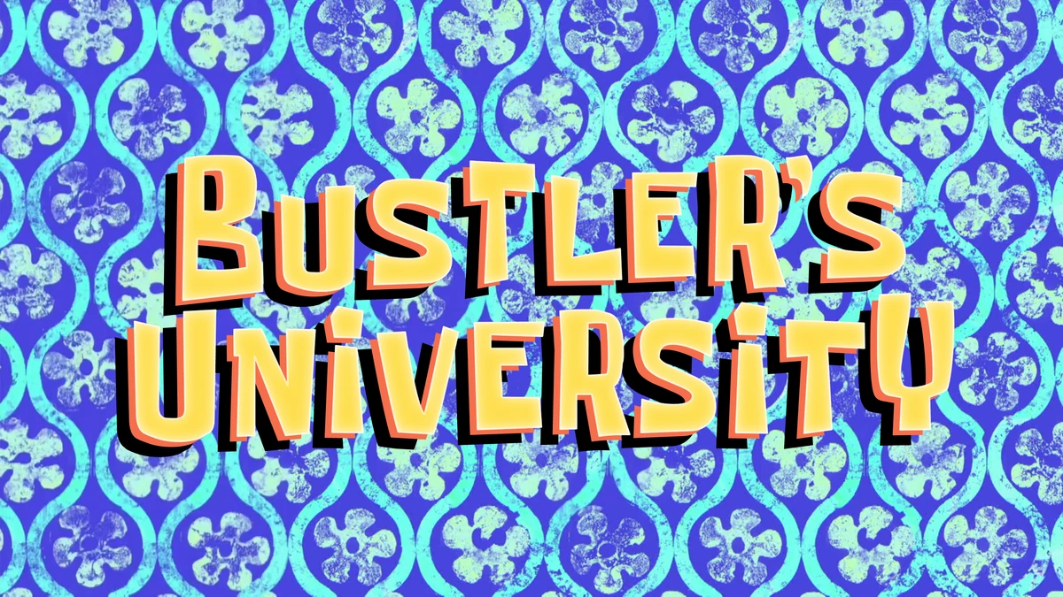 Bustler's University | SpongeBob New Fanon Wiki | Fandom