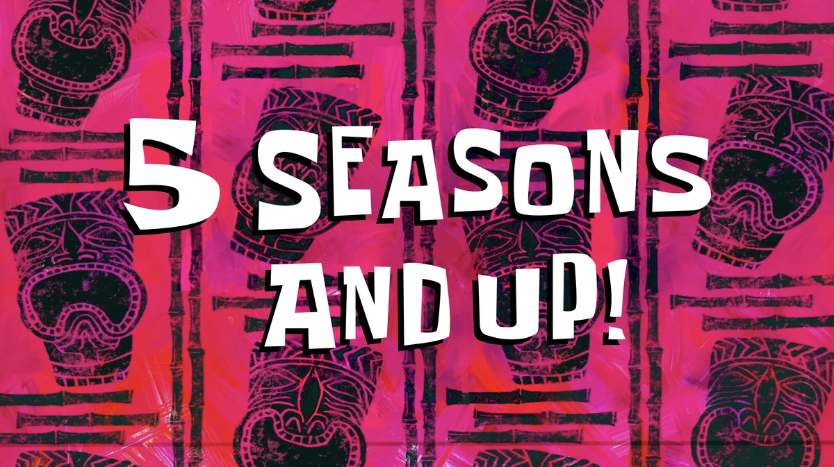 5 Seasons and Up! | SpongeBob New Fanon Wiki | Fandom