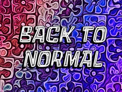 Back To Normal | SpongeBob New Fanon Wiki | Fandom