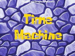 Time Machine (Dunces and Dragons) | SpongeBob New Fanon Wiki | Fandom