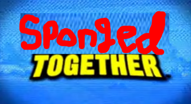 "Sponged Together" | SpongeBob New Fanon Wiki | Fandom
