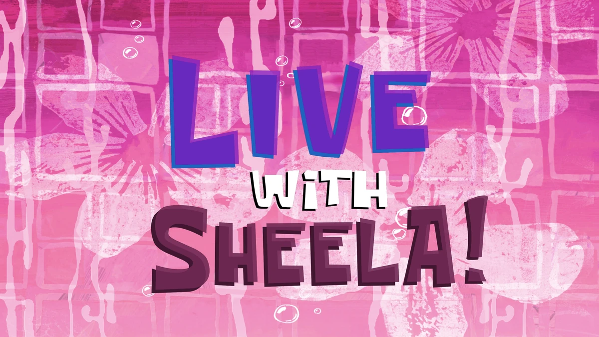 Live with Sheela! | SpongeBob New Fanon Wiki | Fandom