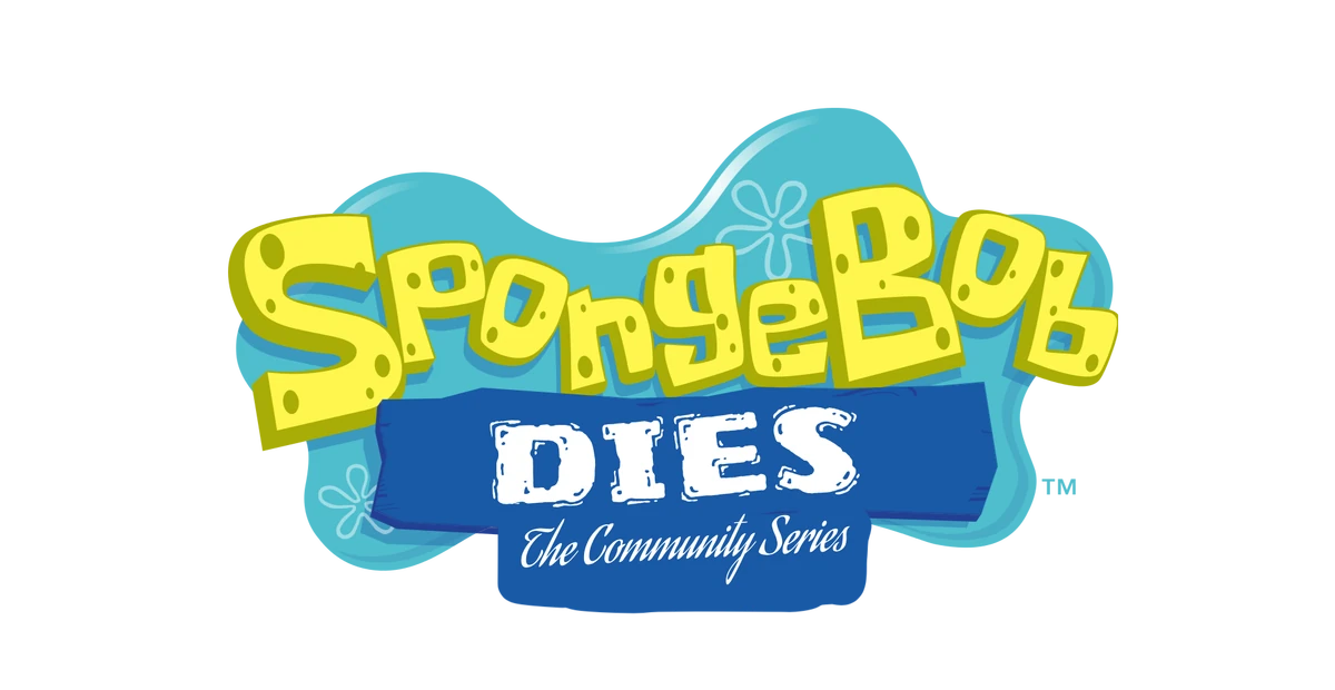 SpongeBob Dies: The Community Series | SpongeBob New Fanon Wiki | Fandom