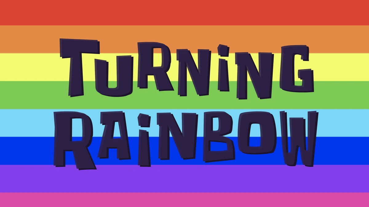 Turning Rainbow | SpongeBob New Fanon Wiki | Fandom