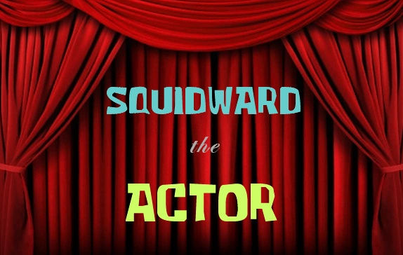 Squidward the Actor | SpongeBob New Fanon Wiki | Fandom