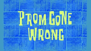 Prom Gone Wrong | SpongeBob New Fanon Wiki | Fandom