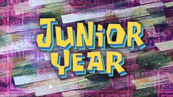 Junior Year | SpongeBob New Fanon Wiki | Fandom