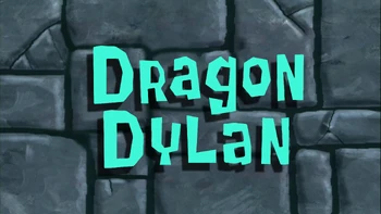 Dragon Dylan | SpongeBob New Fanon Wiki | Fandom