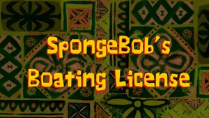SpongeBob's Boating License | SpongeBob New Fanon Wiki | Fandom