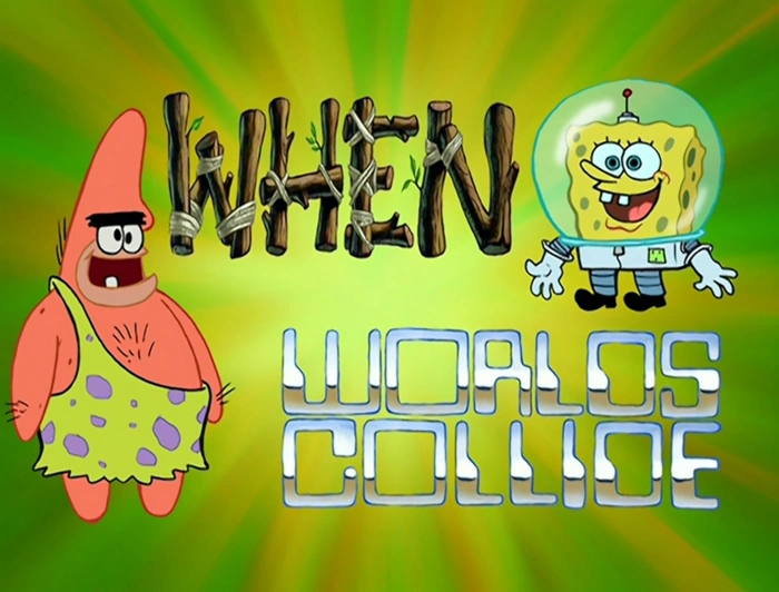 When Worlds Collide | SpongeBob Wiki | Fandom