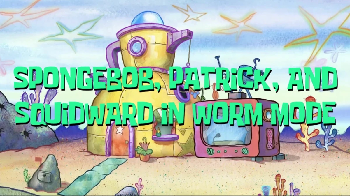 SpongeBob, Patrick, and Squidward in Worm Mode | SpongeBob Fanon (My ...