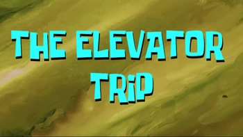 The Elevator Trip | SpongeBob Fanon (My Version) Wiki | Fandom