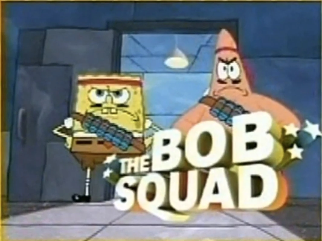The Bob Squad | Encyclopedia SpongeBobia | Fandom