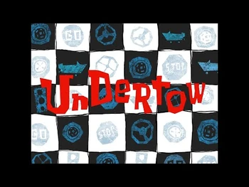 Undertow | Encyclopedia SpongeBobia | Fandom