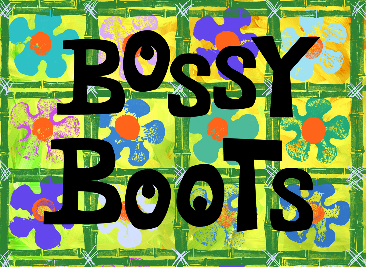 Bossy Boots Encyclopedia Spongebobia Fandom