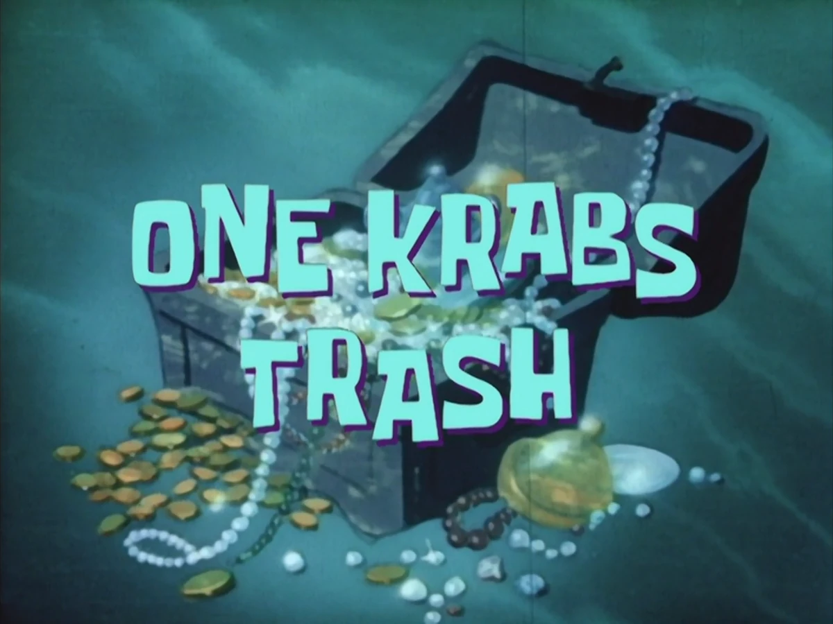 One Krabs Trash/transcript | Encyclopedia SpongeBobia | Fandom