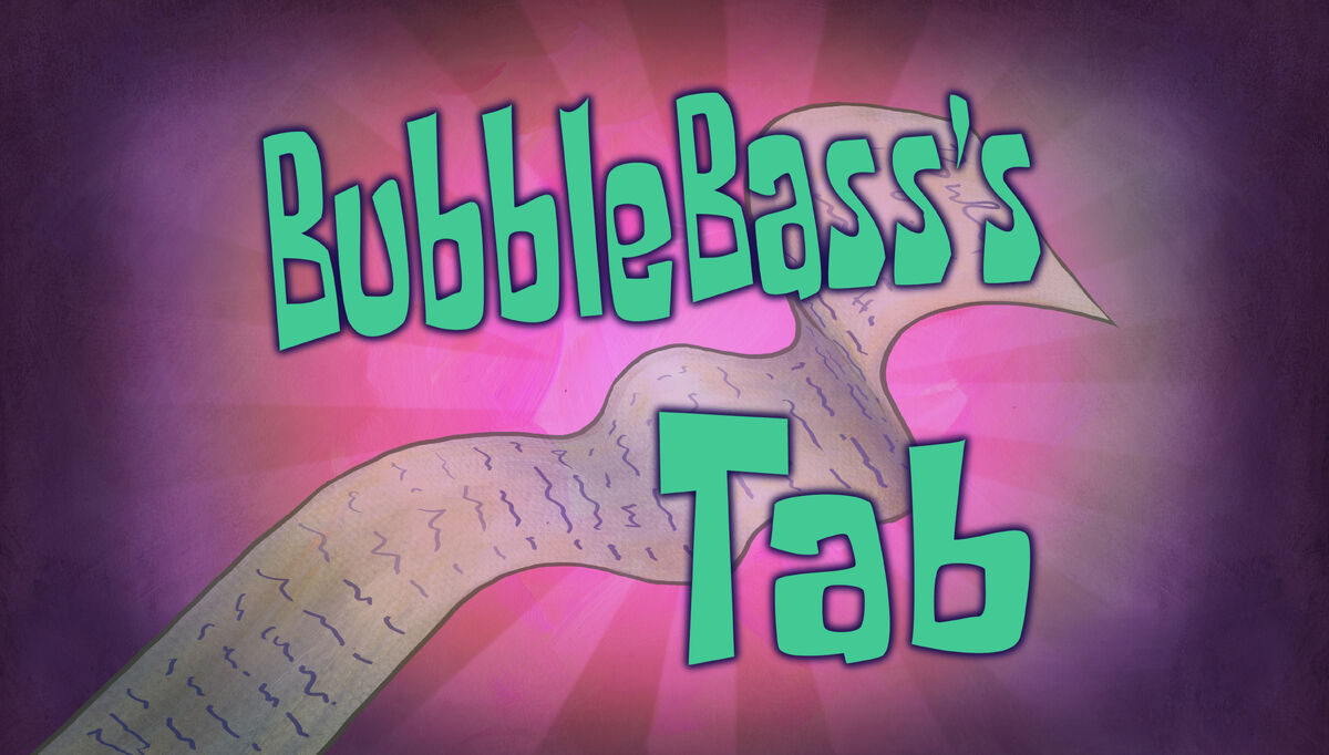Bubble Basss Tab Encyclopedia Spongebobia Fandom