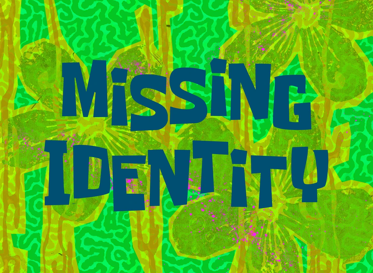Missing Identity/gallery | Encyclopedia SpongeBobia | Fandom