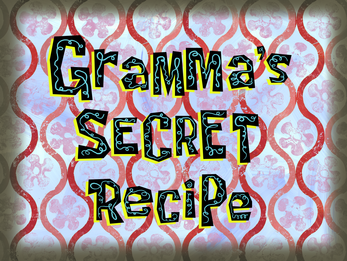 Gramma's Secret Recipe | Encyclopedia SpongeBobia | Fandom Gramma's Secret Recipe | Encyclopedia SpongeBobia | Fandom