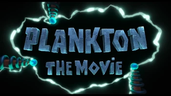 Plankton: The Movie/gallery | Encyclopedia SpongeBobia | Fandom