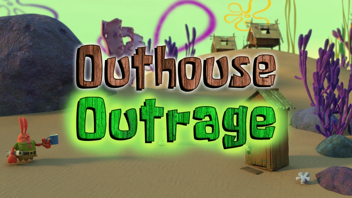 Outhouse Outrage | Encyclopedia SpongeBobia | Fandom