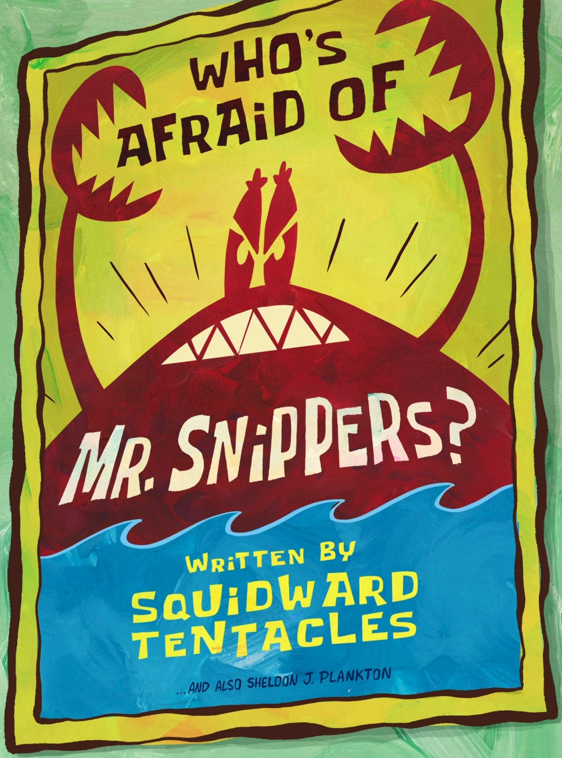 Who's Afraid of Mr. Snippers? (play) | Encyclopedia SpongeBobia | Fandom