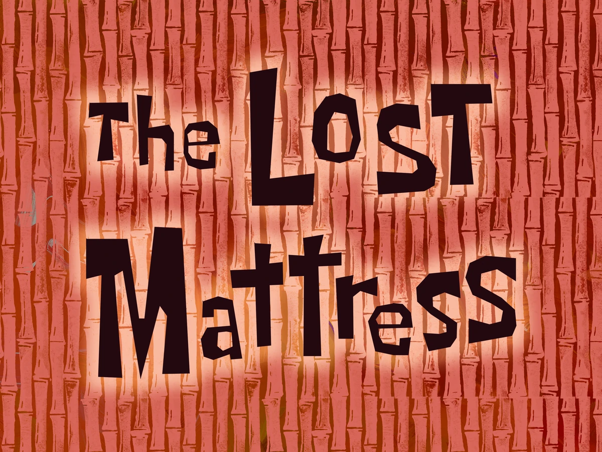 The Lost Mattress | Encyclopedia SpongeBobia | Fandom