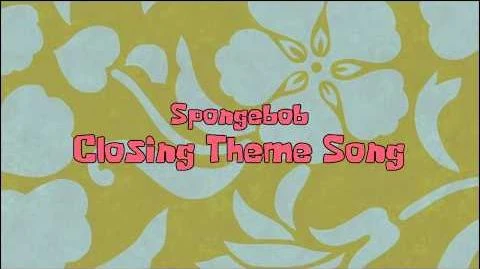 SpongeBob Closing Theme | SpongeBob SquarePants Wiki | Fandom