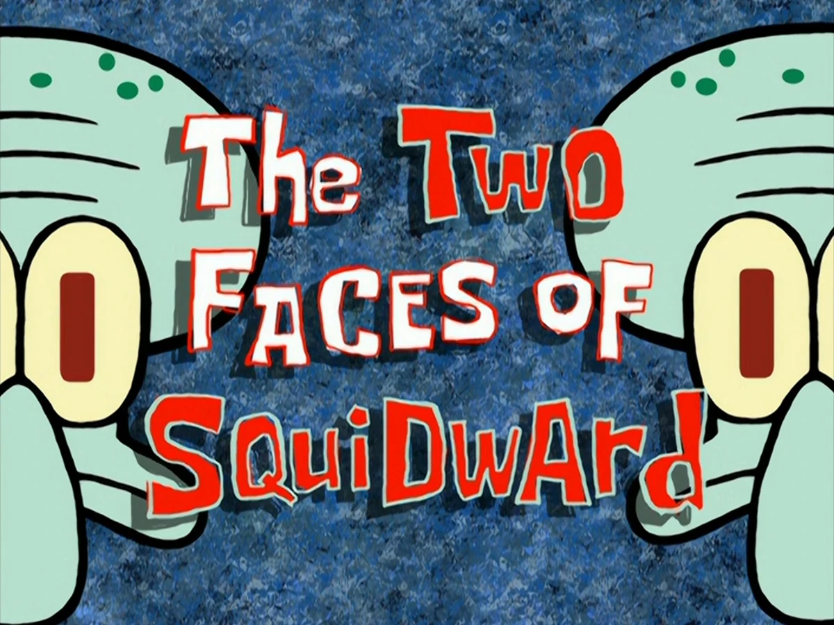 The Two Faces of Squidward | Encyclopedia SpongeBobia | Fandom