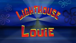 Lighthouse Louie | Encyclopedia SpongeBobia | Fandom