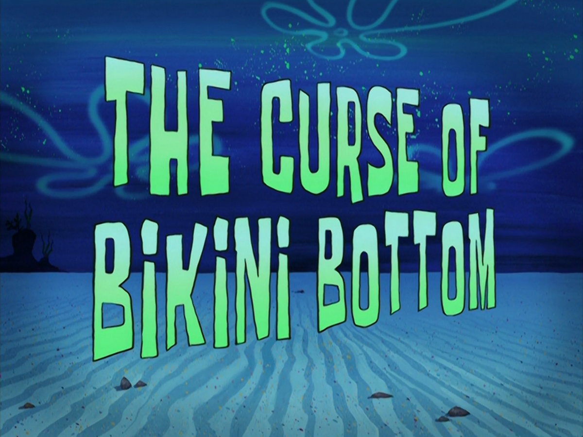 The Curse Of Bikini Bottomgallery Encyclopedia Spongebobia Fandom