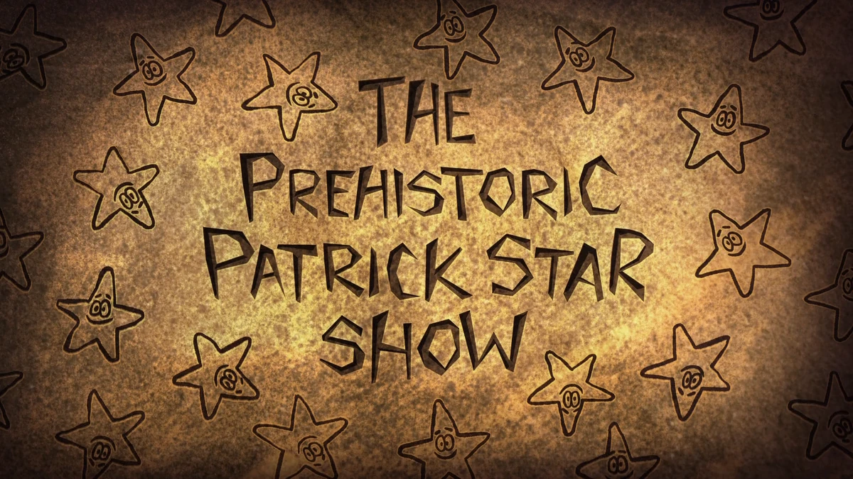 The Prehistoric Patrick Star Show | Encyclopedia SpongeBobia | Fandom