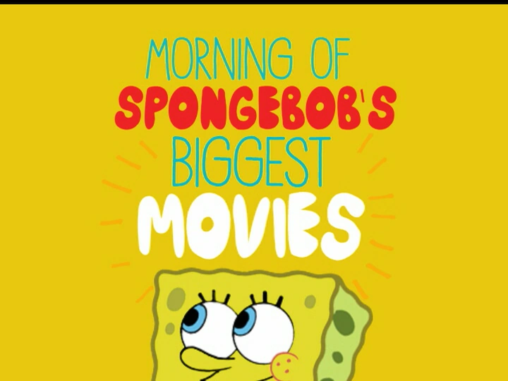 Morning of SpongeBob's Biggest Movies | Encyclopedia SpongeBobia | Fandom