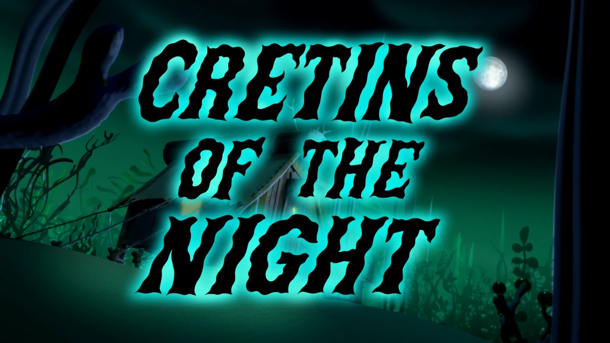 Cretins of the Night | Encyclopedia SpongeBobia | Fandom