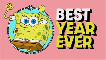 Best Year Ever | Encyclopedia SpongeBobia | Fandom