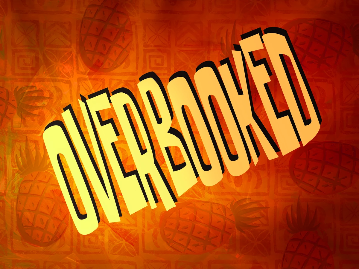 Overbooked | Encyclopedia SpongeBobia | Fandom