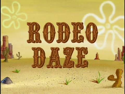 Rodeo | Encyclopedia SpongeBobia | Fandom