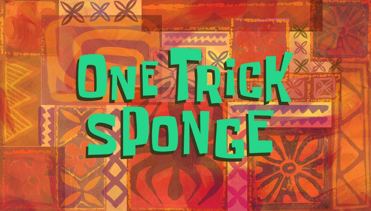 One Trick Sponge | Encyclopedia SpongeBobia | Fandom