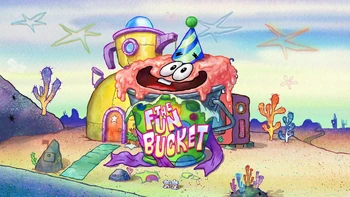 The Fun Bucket | Encyclopedia SpongeBobia | Fandom
