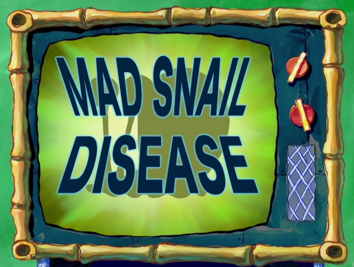 Mad Snail Disease | Encyclopedia SpongeBobia | Fandom
