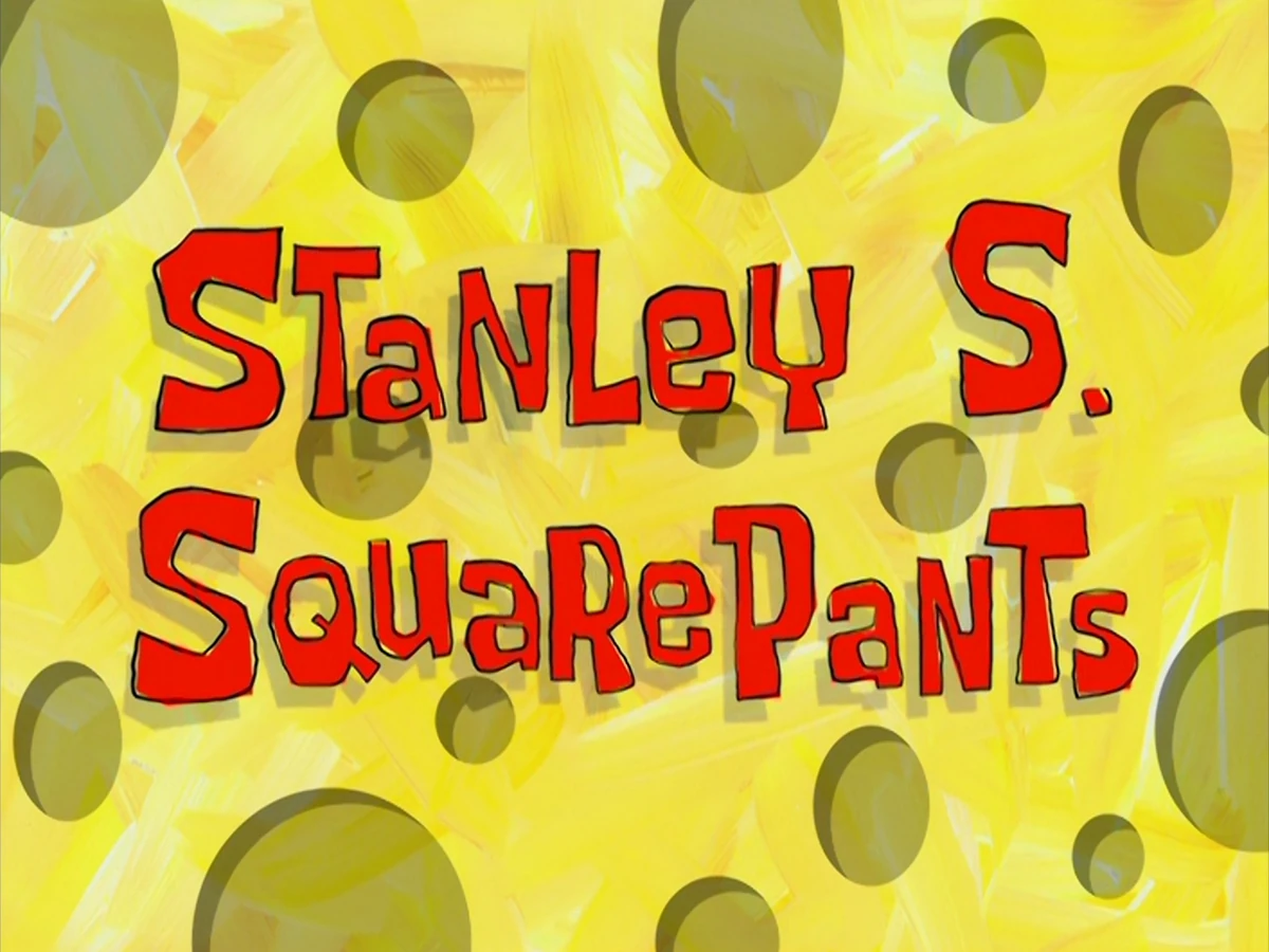 Stanley S. SquarePants/transcript | Encyclopedia SpongeBobia | Fandom