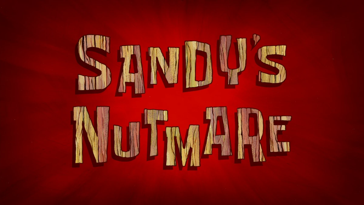 Sandy's Nutmare | Encyclopedia SpongeBobia | Fandom