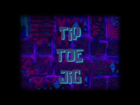 Tip Toe Jig 2 | Encyclopedia SpongeBobia | Fandom